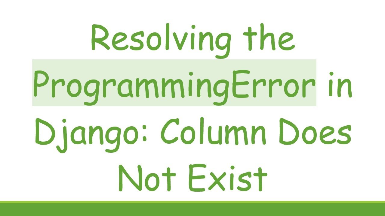 Resolving the ProgrammingError in Django: Column Does Not Exist