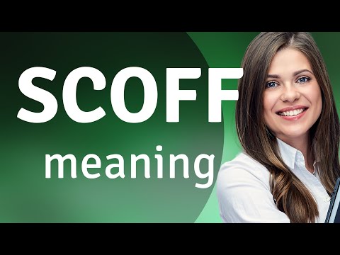 Scoff — SCOFF definition
