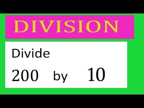 Divide 200 by 10 Divide completely