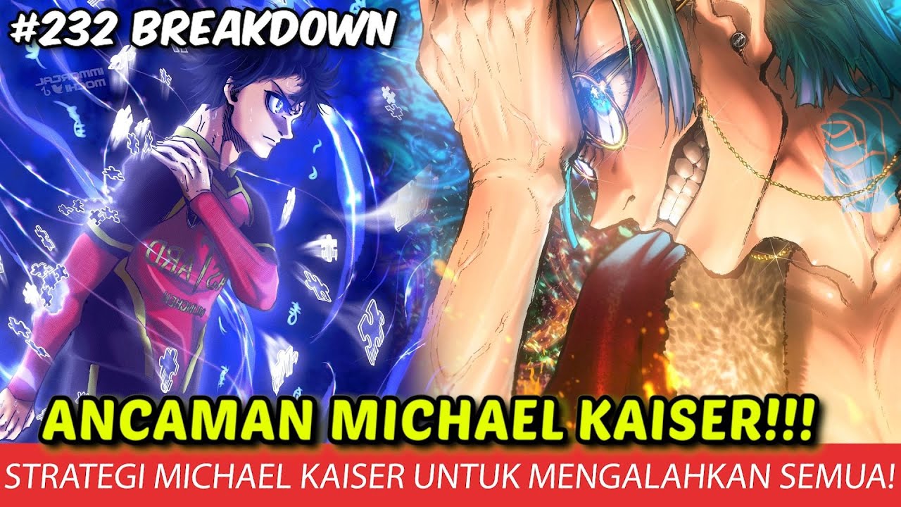 BLUE LOCK EPISODE 231 BREAKDOWN - STRATEGI MICHAEL KAISER UNTUK MENGHANCURKAN ISAGI DAN BAROU!