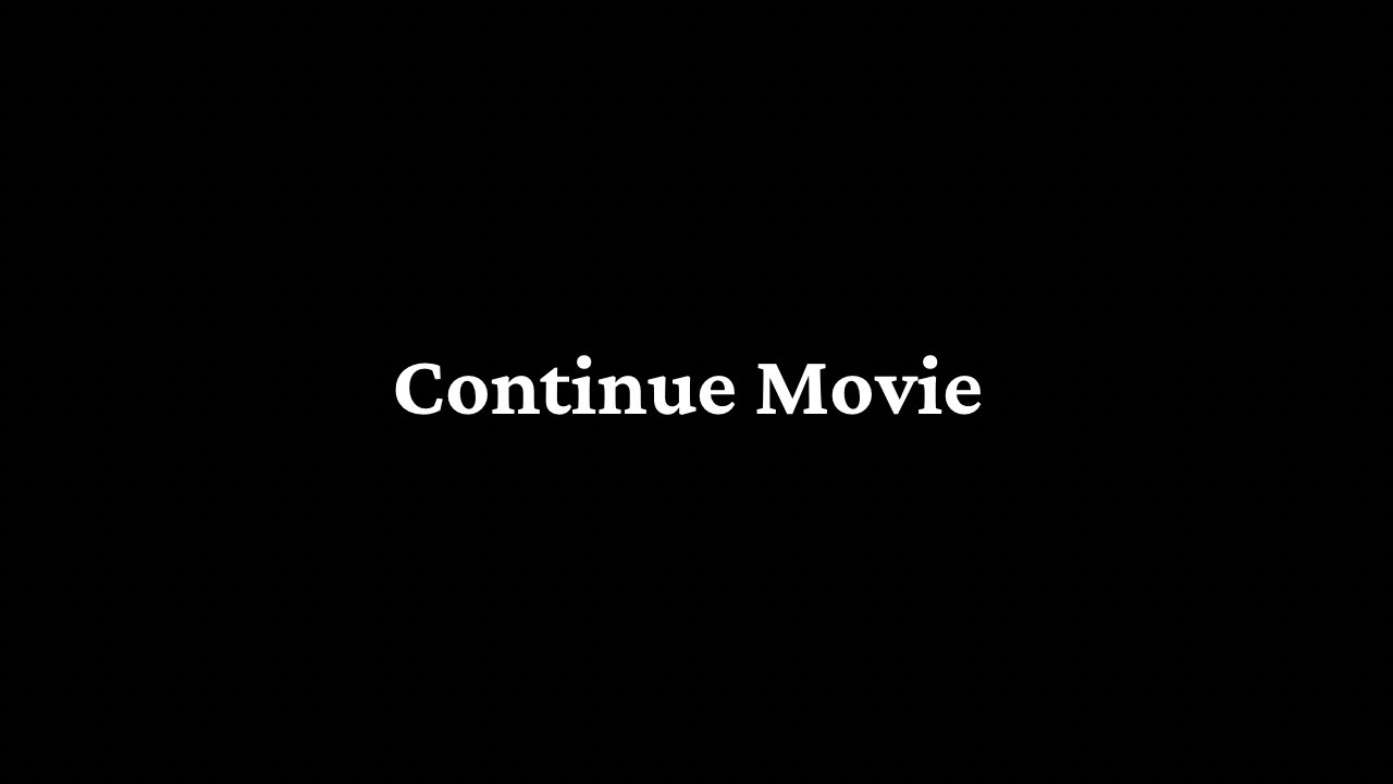Continue Movie ||