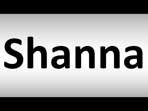 How to Pronounce Shanna