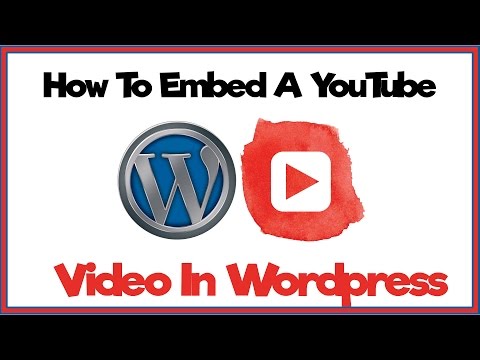How To Embed YouTube Videos In Wordpress - Wordpress Tutorial