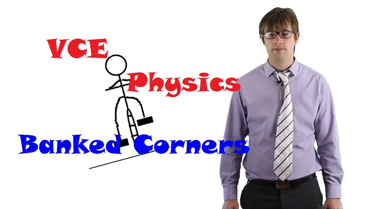 VCE Physics: Banked Corners