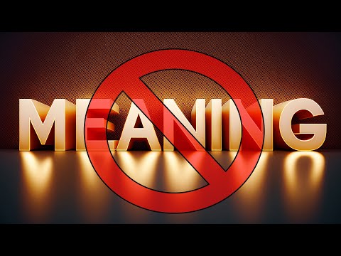 Why Adding Meaning To Things Makes Them Problematic