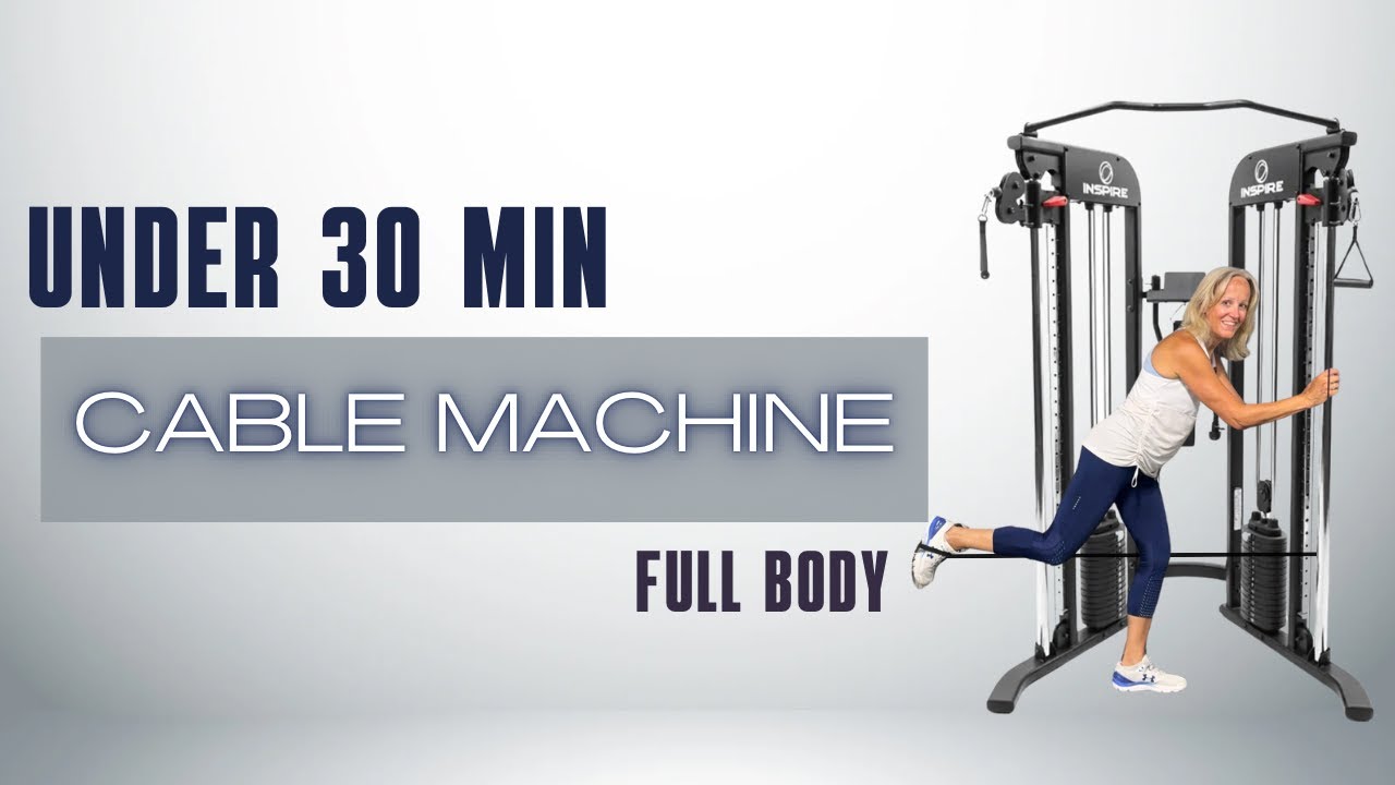 UNDER 30 MIN CABLE MACHINE | FULL BODY
