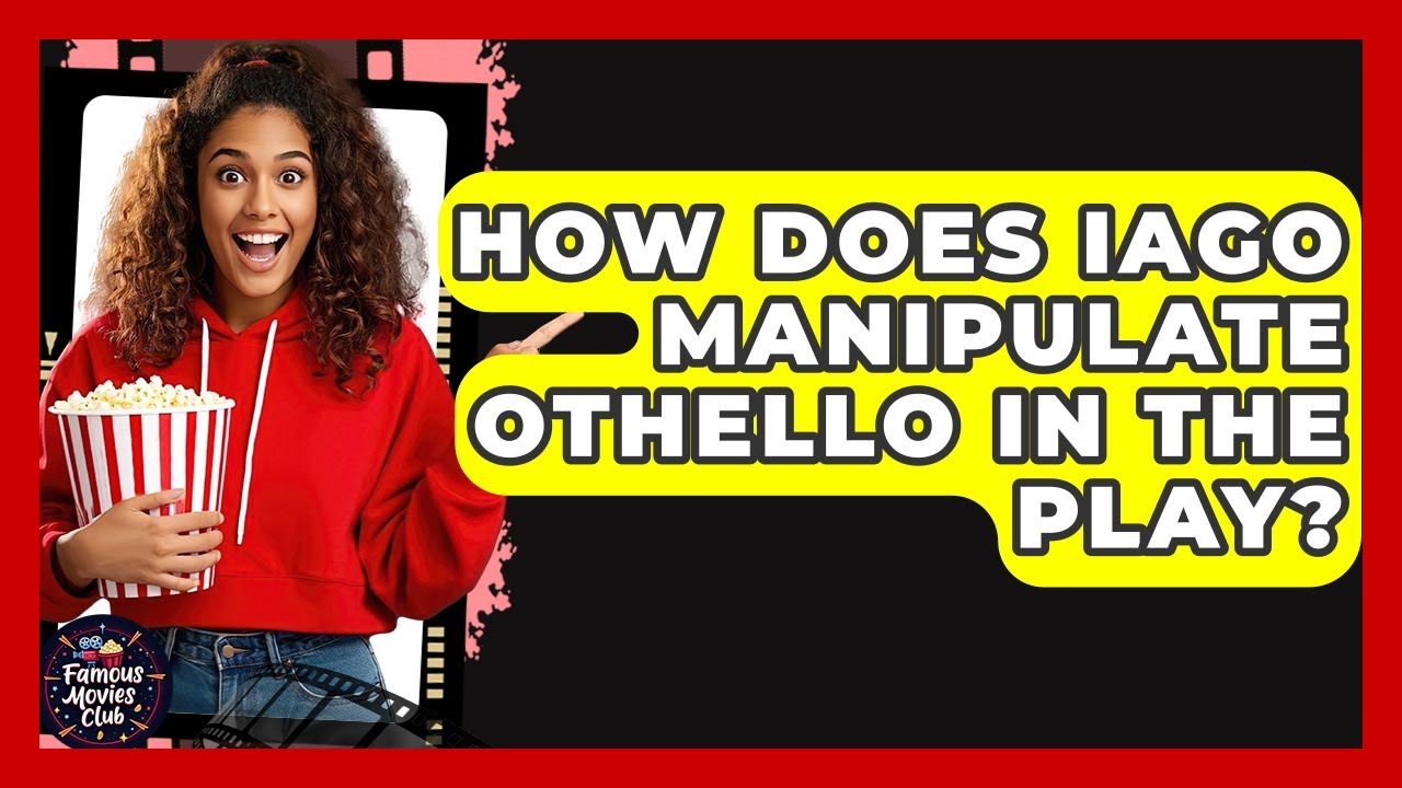 How Does Iago Manipulate Othello In The Play? - Famous Movies Club