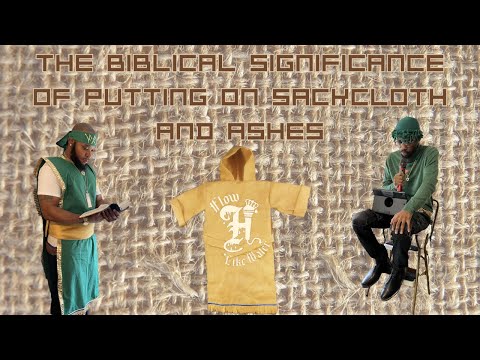 🤔The Biblical Significance Of Putting On Sackcloth And Ashes‼️