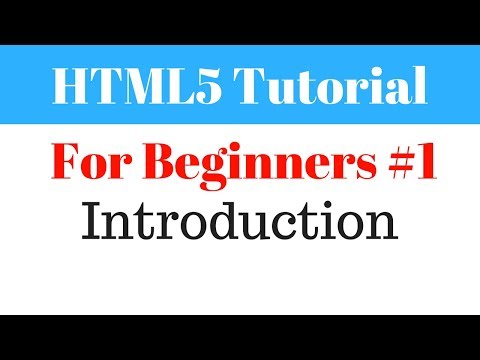 HTML5 Tutorial For Beginners - 01 - Introduction