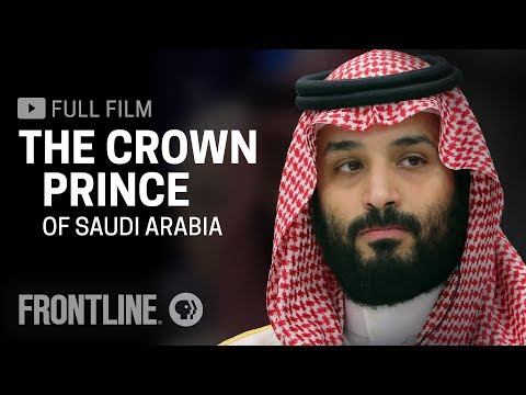 The Crown Prince of Saudi Arabia (full documentary) | FRONTLINE