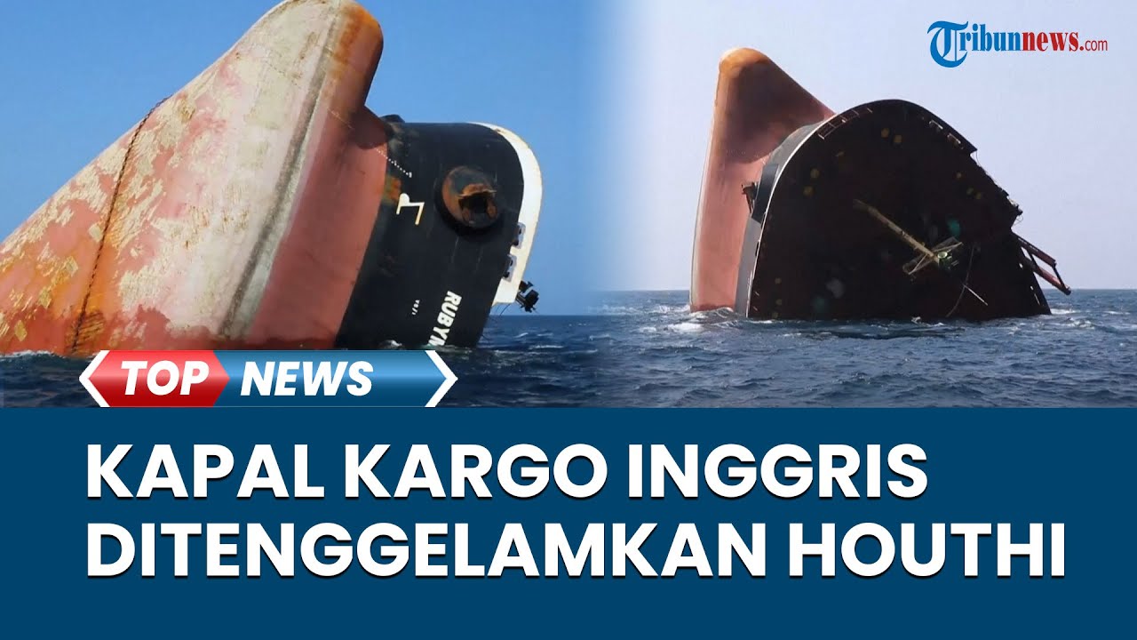 Penampakan Kapal Kargo 'Rubymar' Inggris Tenggelam di Laut Merah Dihantam Tembakan Houthi Yaman ...