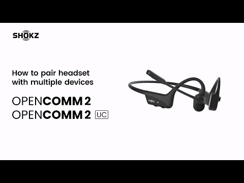 Shokz Opencomm2 &2 UC | How to pair headset with multiple devices
