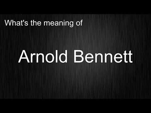What's the meaning of "Arnold Bennett", How to pronounce it?