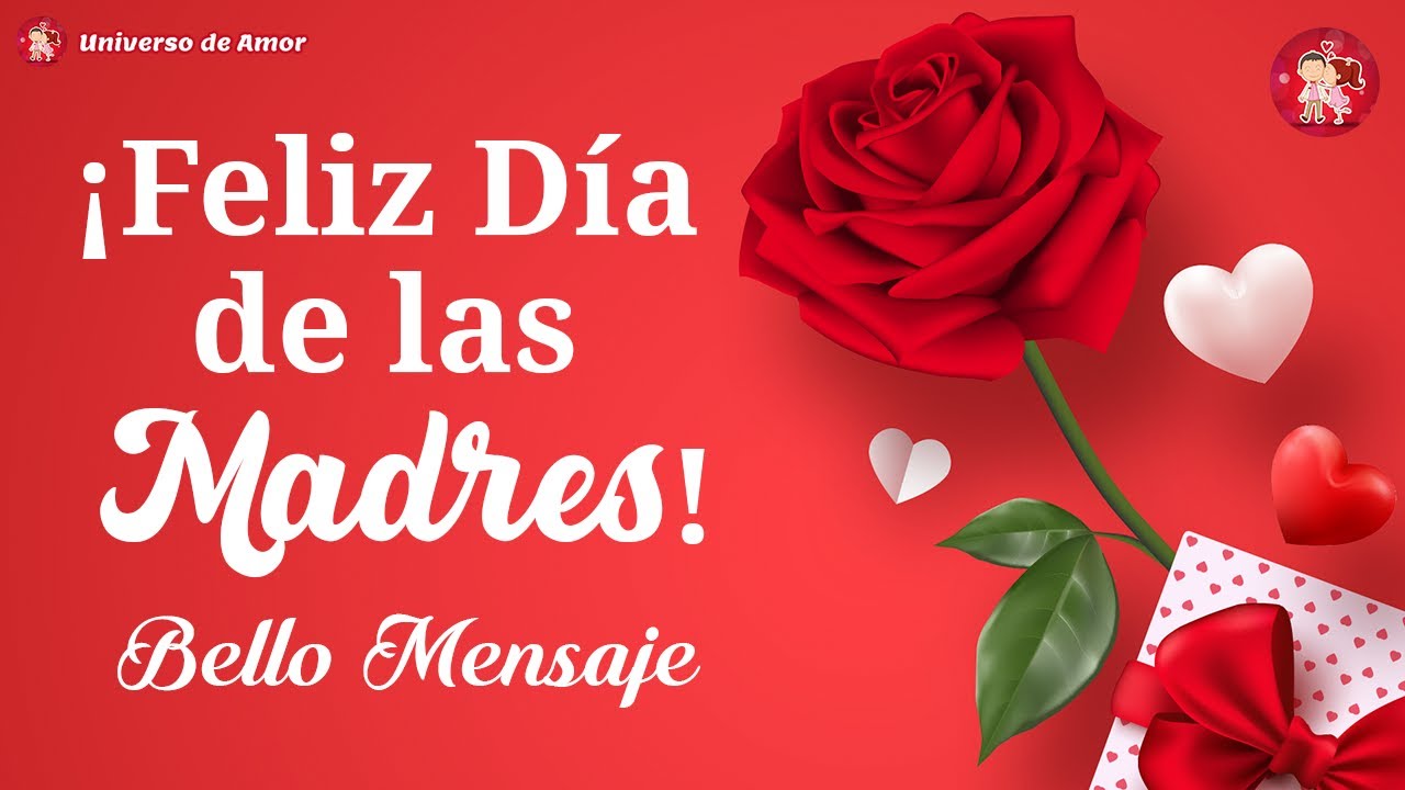 💝 ¡FELIZ DIA DE LAS MADRES! 🌹El mensaje más bonito es para ti en el día de la madre 🌷 Feliz día mamá