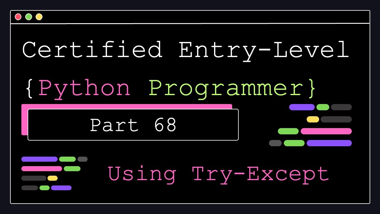 Certified Entry Level Python Programmer - Part 68 - Using Try-Except
