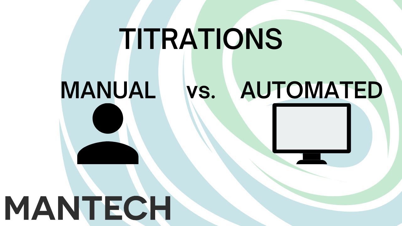 Manual vs. Automated Titrator - Fast, Simple, and Accurate MANTECH Solutions