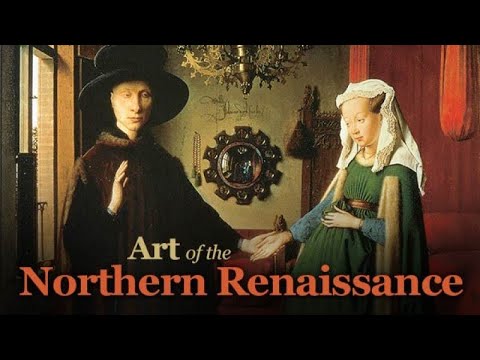 Understanding the styles of art: Northern Renaissance Art