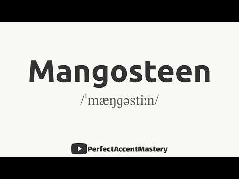 How to Pronounce MANGOSTEEN | Fruit Name | IPL | Definition | Perfect Accent Mastery