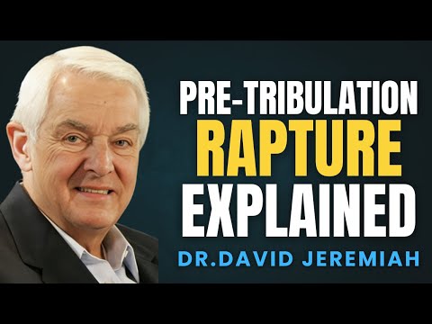Pre-Tribulation Rapture Explained | DR. DAVID JEREMIAH | Best Motivational & Inspirational Speech