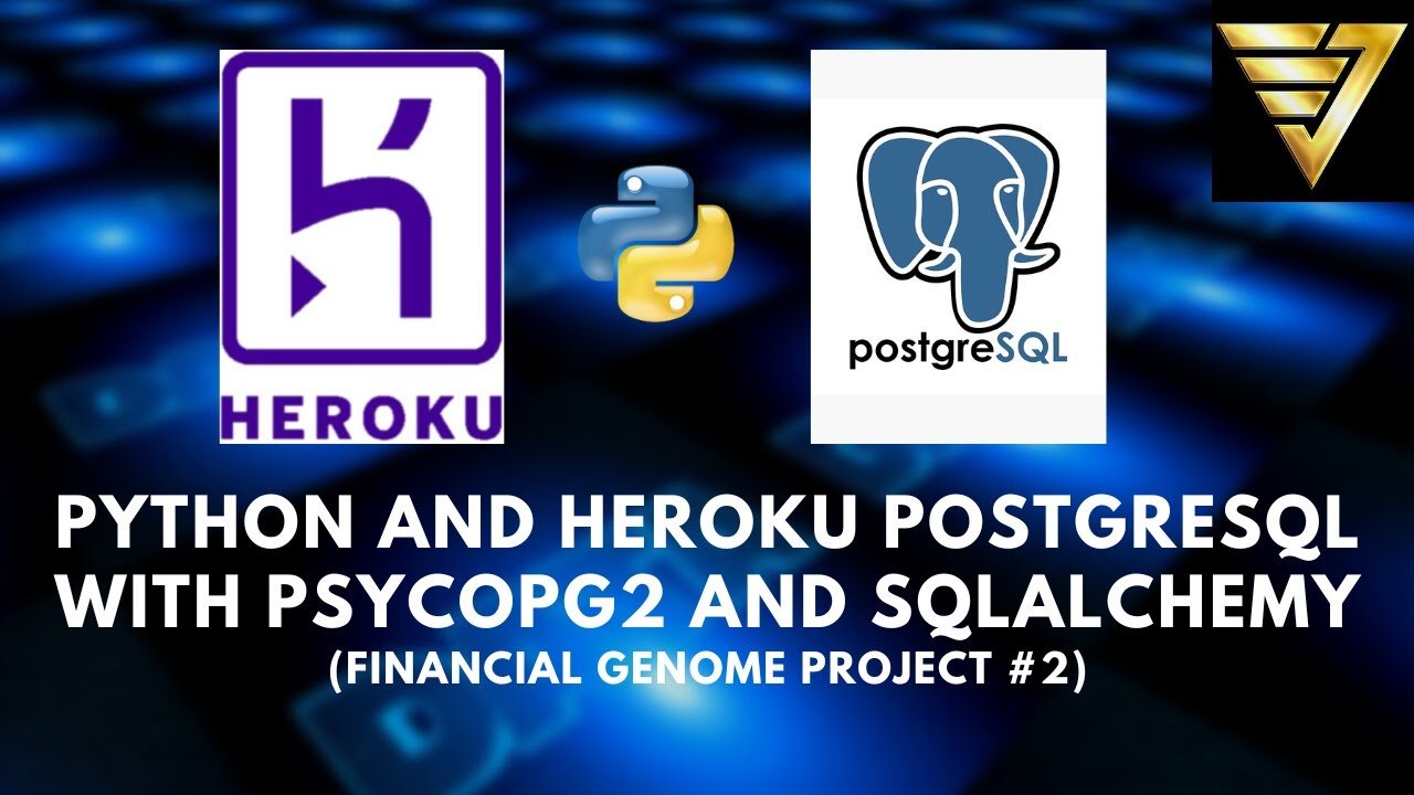 Python & Heroku PostgresSQL tutorial w/ Psycopg2 &  SQLAlchemy | #187 (Financial Genome Project #2)