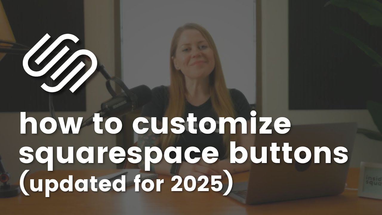How To Customize Buttons in Squarespace // The Ultimate Squarespace Button Tutorial for 2025