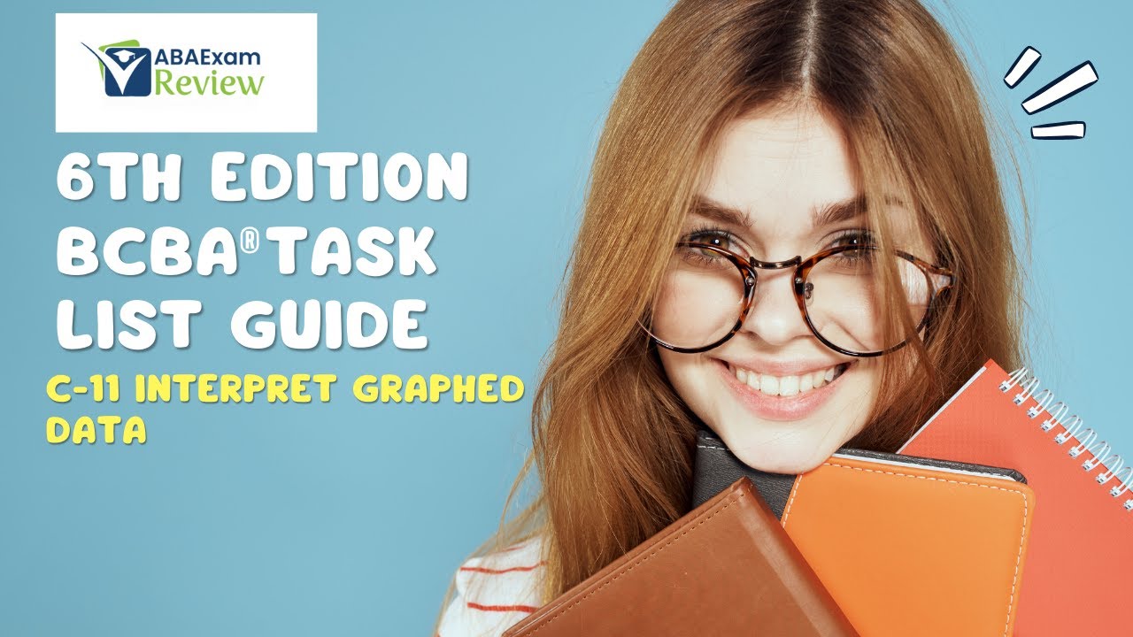 Interpret Graphed Data | 6th e BCBA® Task List Guide C11 | ABA Exam Review