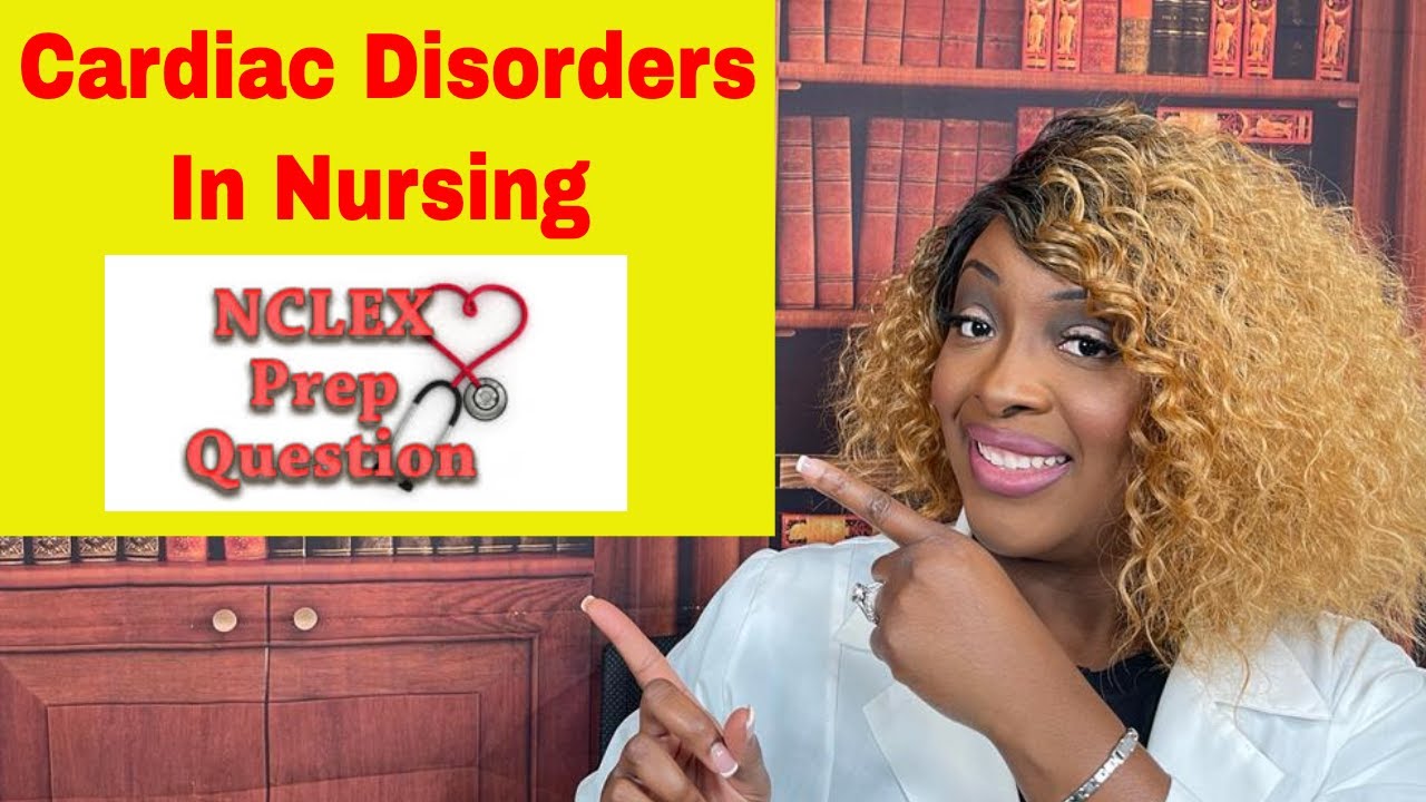 Cardiac Disorders in Nursing