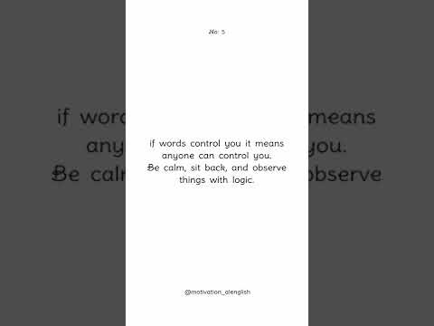 If words can control you it means an anyone can control you