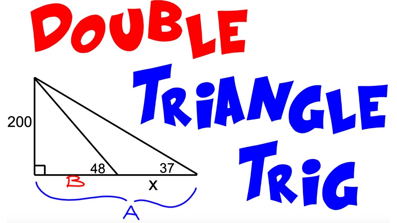 Trigonometry Pt. 4 - Double Triangle Trig