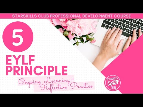 EYLF Principle #5 Ongoing Learning and Reflective Practice l EYLF Course l EYLF PD l Everything EYLF