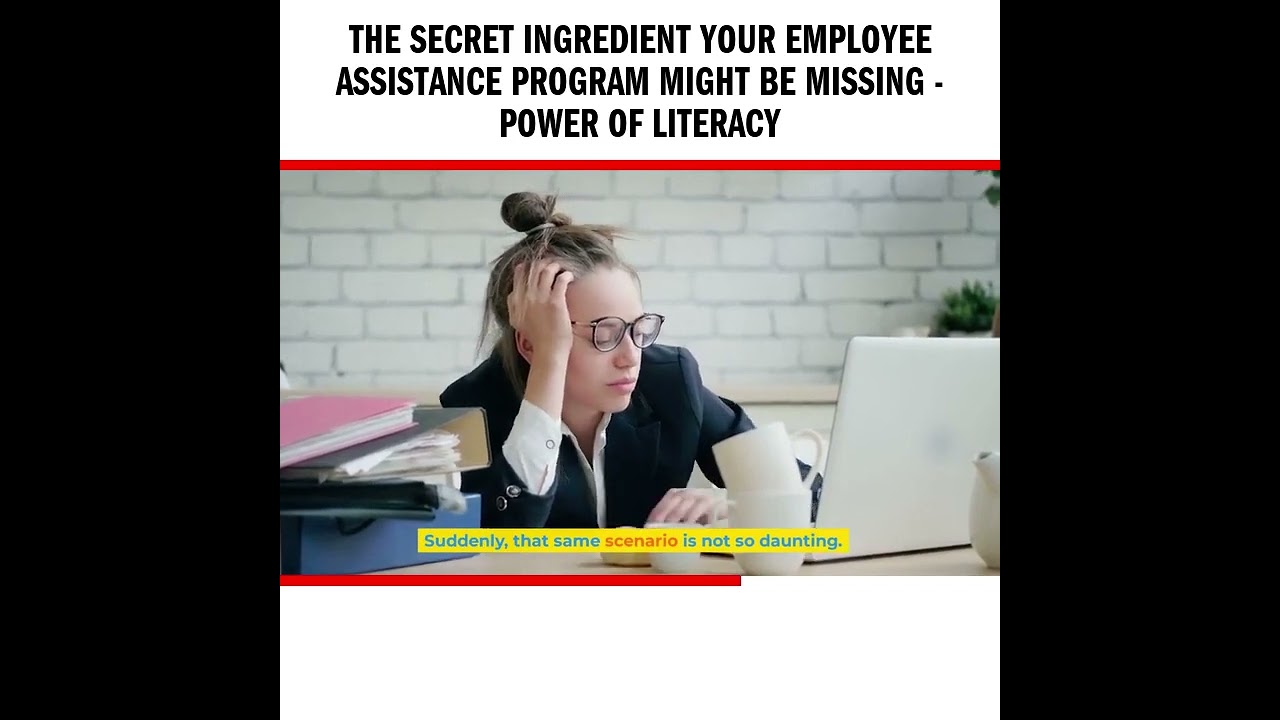 The Secret Ingredient Your Employee Assistance Program Might Be Missing - Power of Literacy