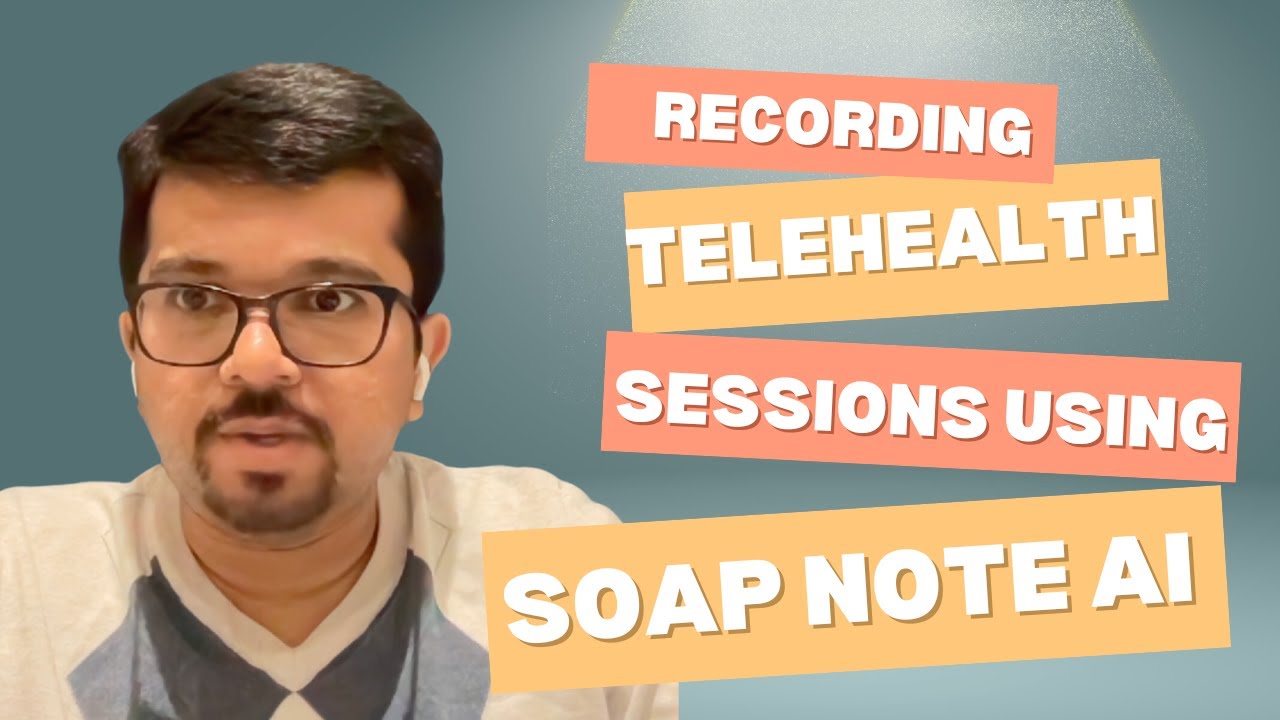 Simplify SOAP Notes for Telehealth Sessions with SOAP Note AI