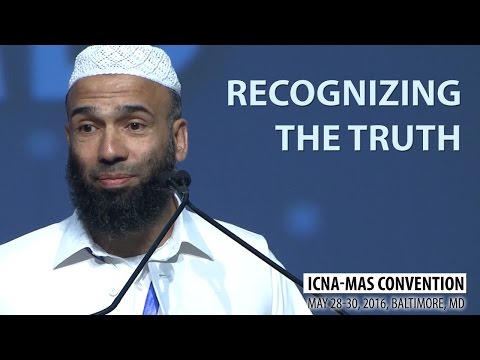 Recognizing the Truth by Sh. Hafiz Innayatullah (ICNA-MAS Convention)