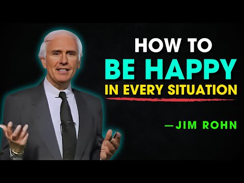 How to Be Happy in Every Situation - Jim Rohn Motivation