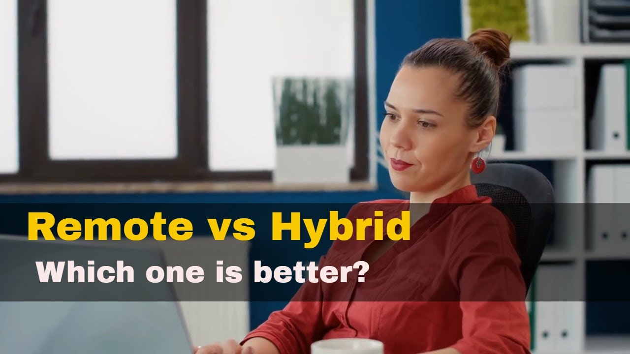 Remote work vs Hybrid: What are the differences and which is better?