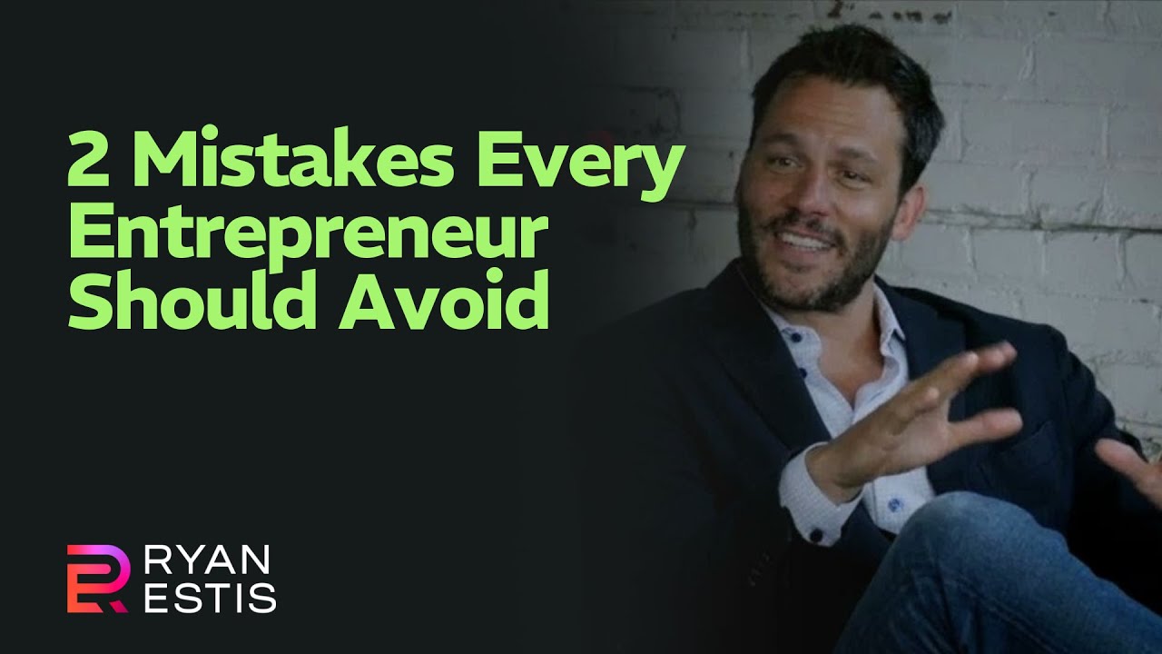 2 Mistakes Every Entrepreneur Should Avoid
