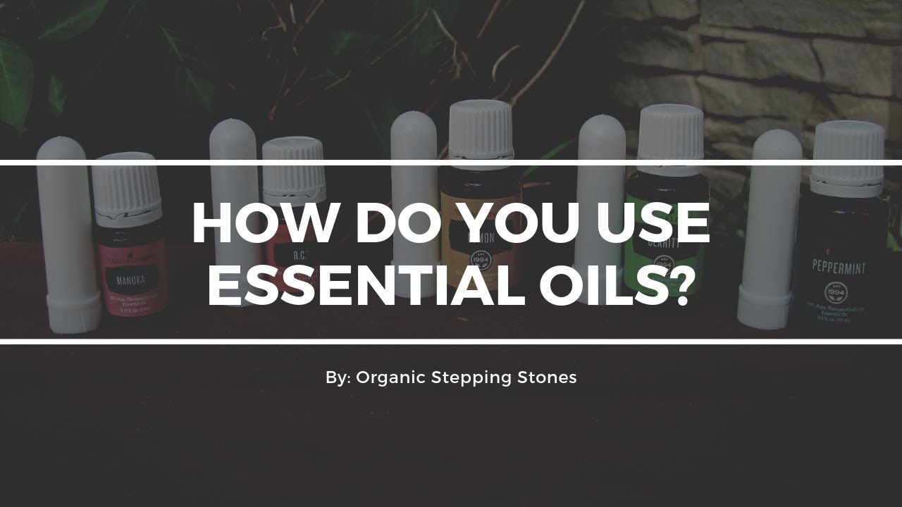 How do you use essential oils?