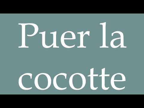 How to Pronounce ''Puer la cocotte'' (Stink the casserole) Correctly in French