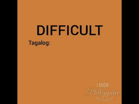 Difficult | Meaning in Tagalog and Bisaya