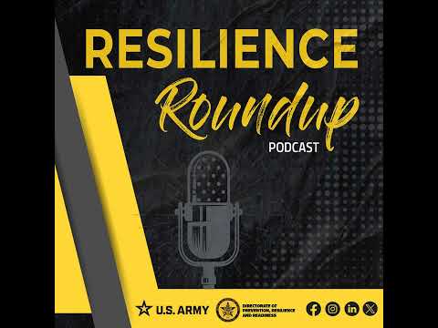 The Resilience Round Up Podcast, Episode 20: New Reforms Emphasize the Army’s Commitment to Suppo...