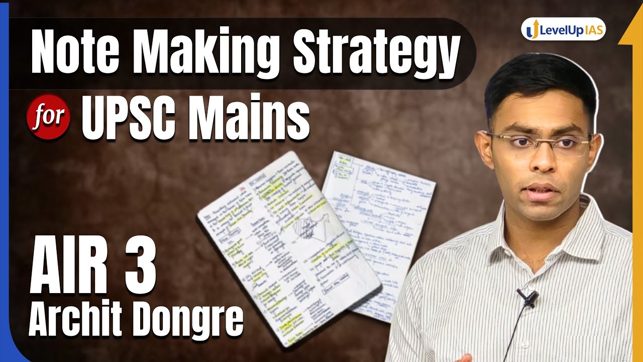 AIR 3 Archit Dongre's UPSC Note-Making Strategy for Prelims & Mains | LevelUp IAS