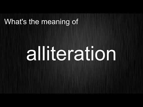 What's the meaning of "alliteration", How to pronounce?