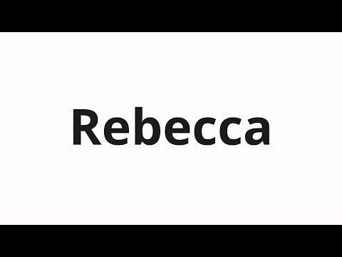 How to pronounce Rebecca