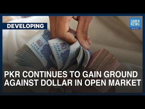 PKR Continues To Gain Ground Against US Dollar In Open Market | MoneyCurve | Dawn News English