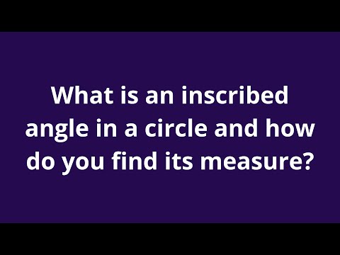 What is an inscribed angle in a circle and how do you find its measure?