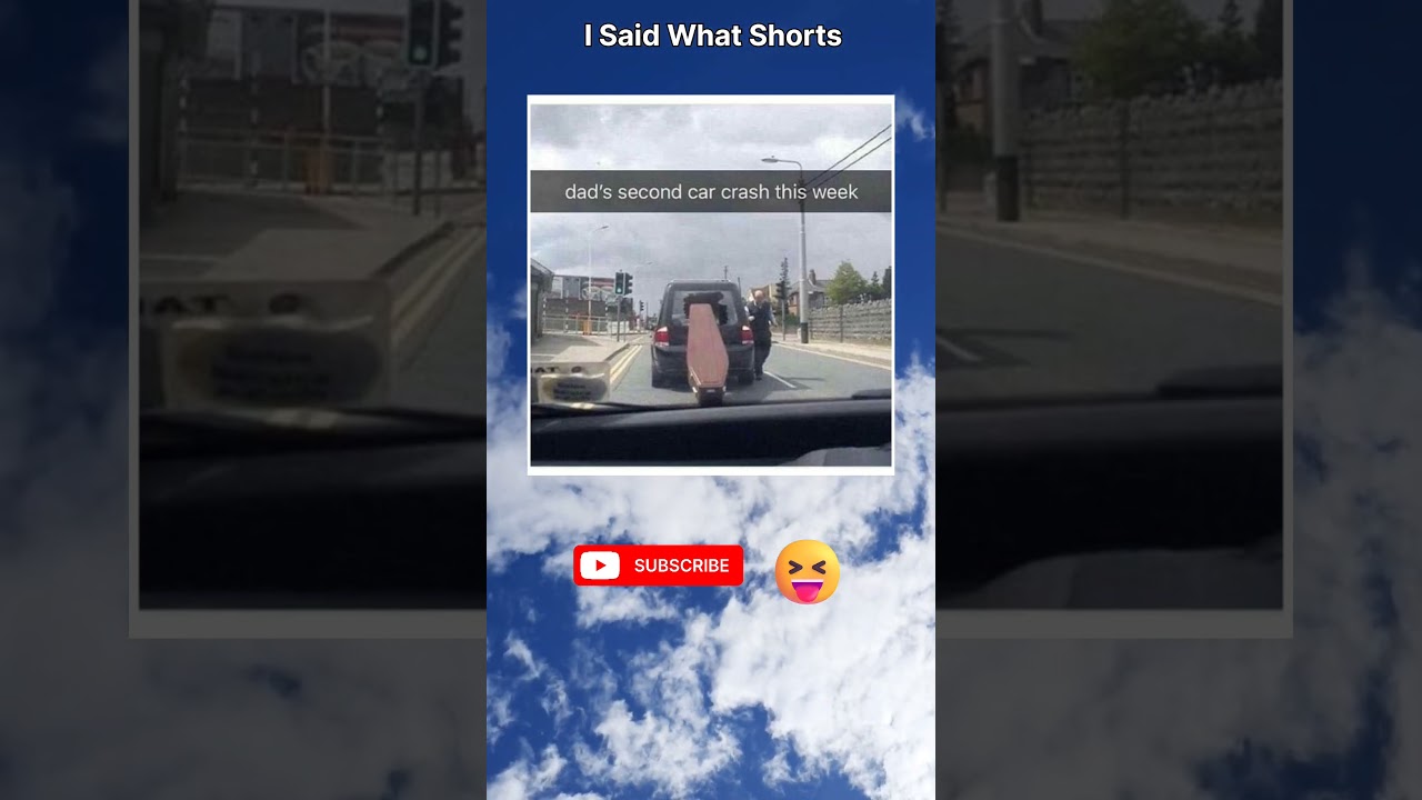 Dad's second car crash this week 🤣😂 #isaidwhat #memes #memeoftheday #shorts #dankmemes #funnymemes
