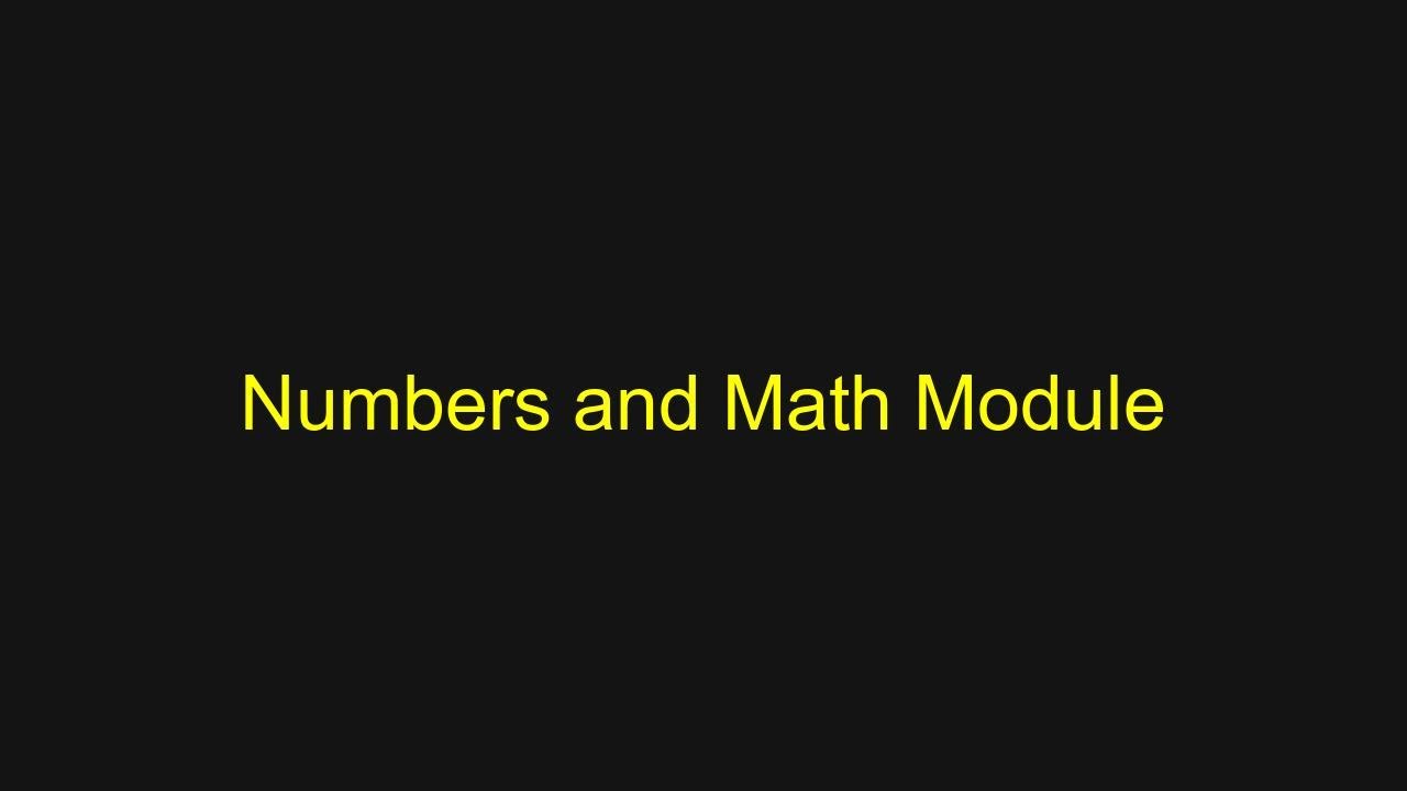 Python Tutorial - Numbers and Math Module