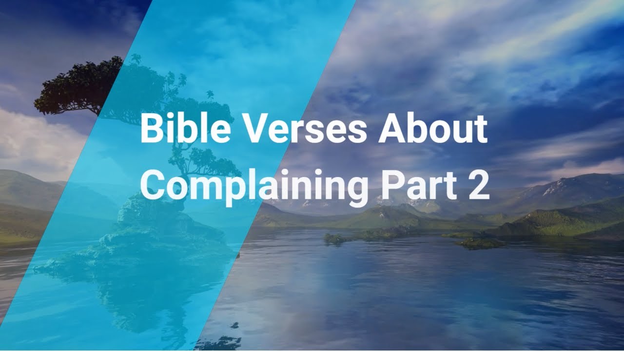 Bible Verses About Complaining Part 2 | Living Truth