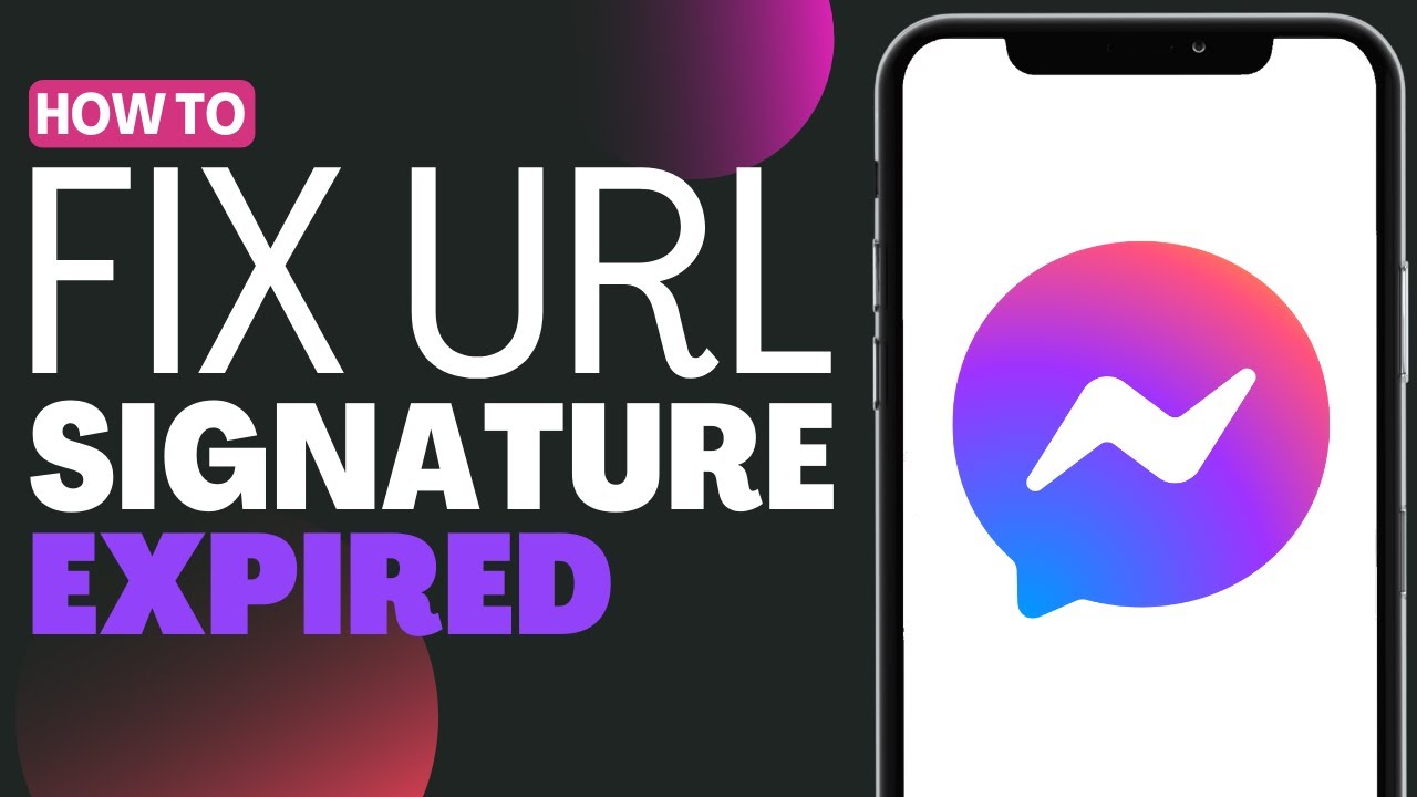 How To Fix URL Signature Expired On Messenger - Full Guide 2023