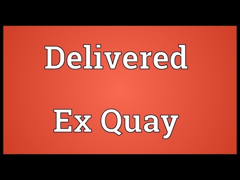 Delivered Ex Quay Meaning